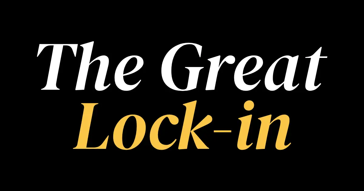 The Great Lock-in - August 2025 - January 2026